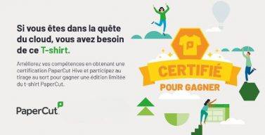 Nouvelles certifications PaperCut Hive